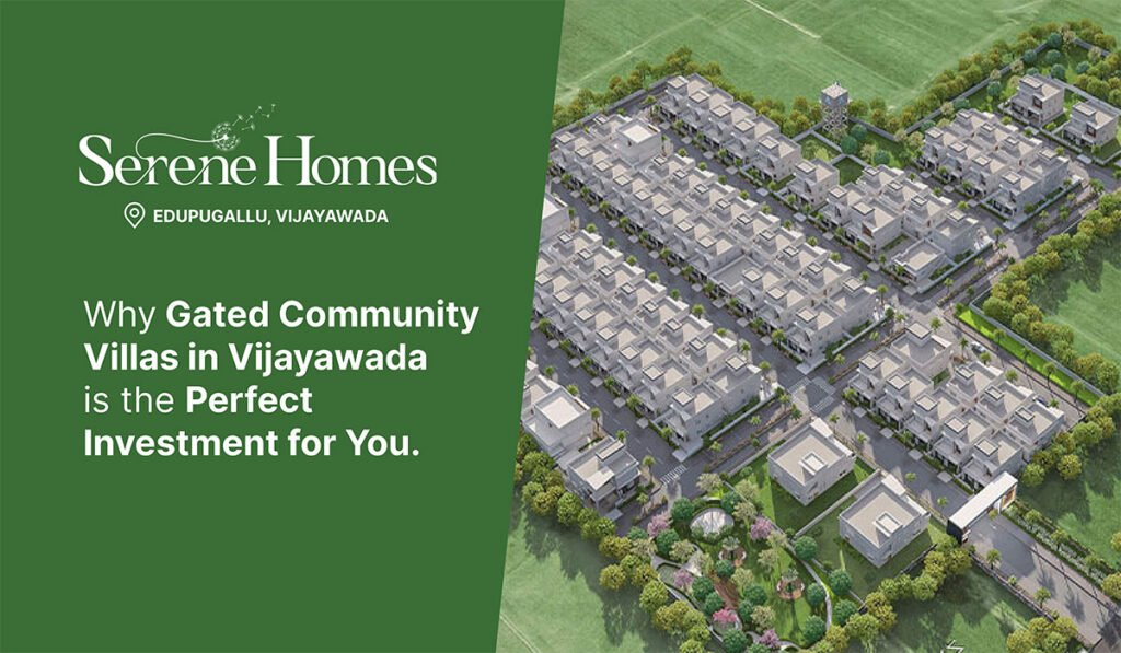 Luxurious Gated Community Villas in Vijayawada | Secure and Serene Living